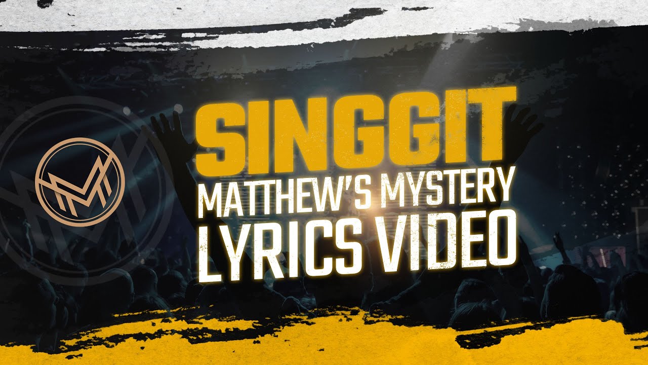 SINGGIT - Matthew's Mystery (Official Lyrics Video) - YouTube