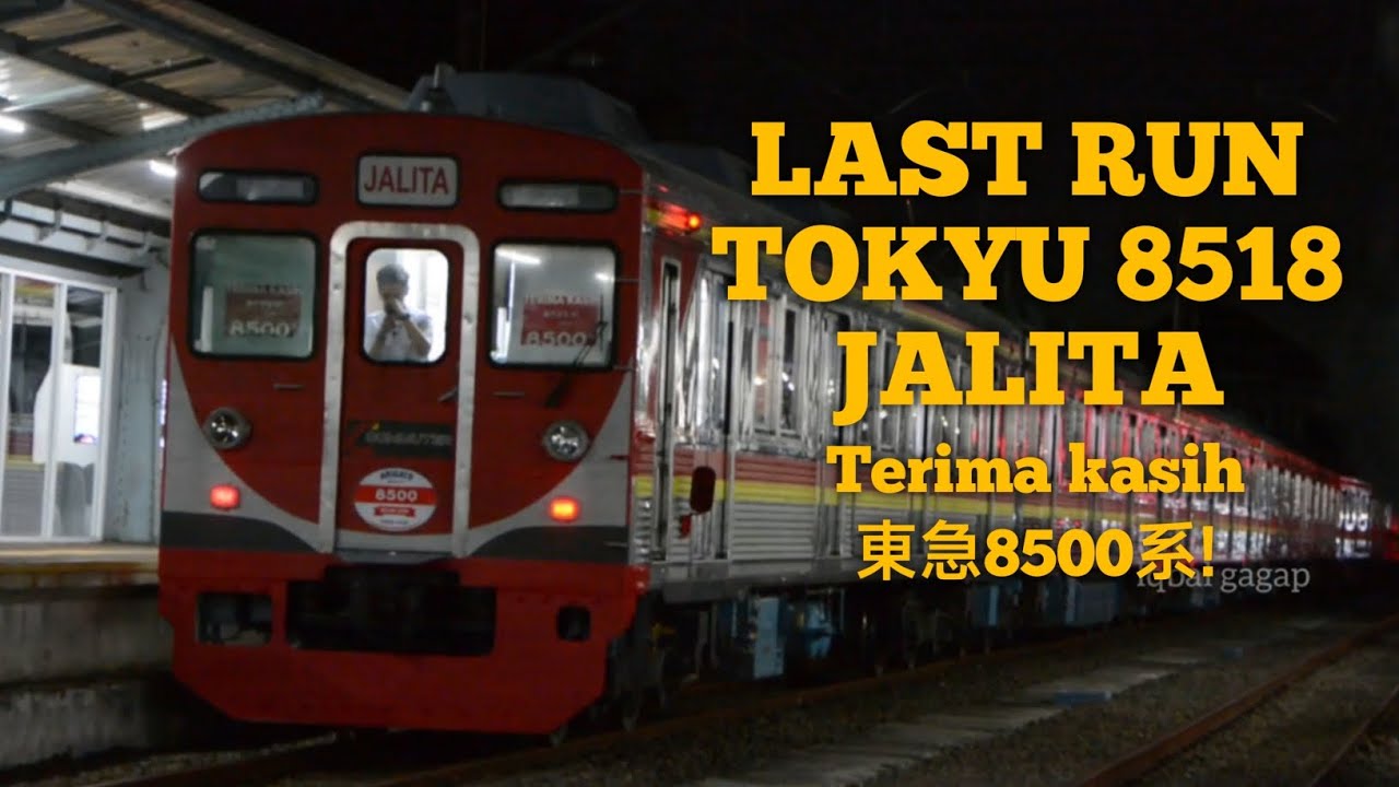 Terima kasih 東急8500系! Last run KRL Tokyu 8518 Jalita - YouTube