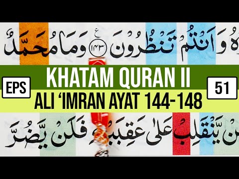 KHATAM QURAN II SURAH ALI 'IMRAN AYAT 144-148 TARTIL  BELAJAR MENGAJI EP-51