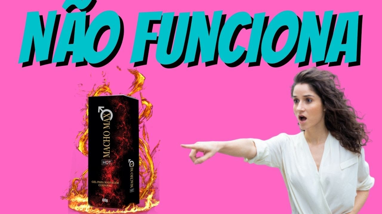 Macho Max - Macho Max - Estimulante Funciona? Macho Max Funciona? Gel ...