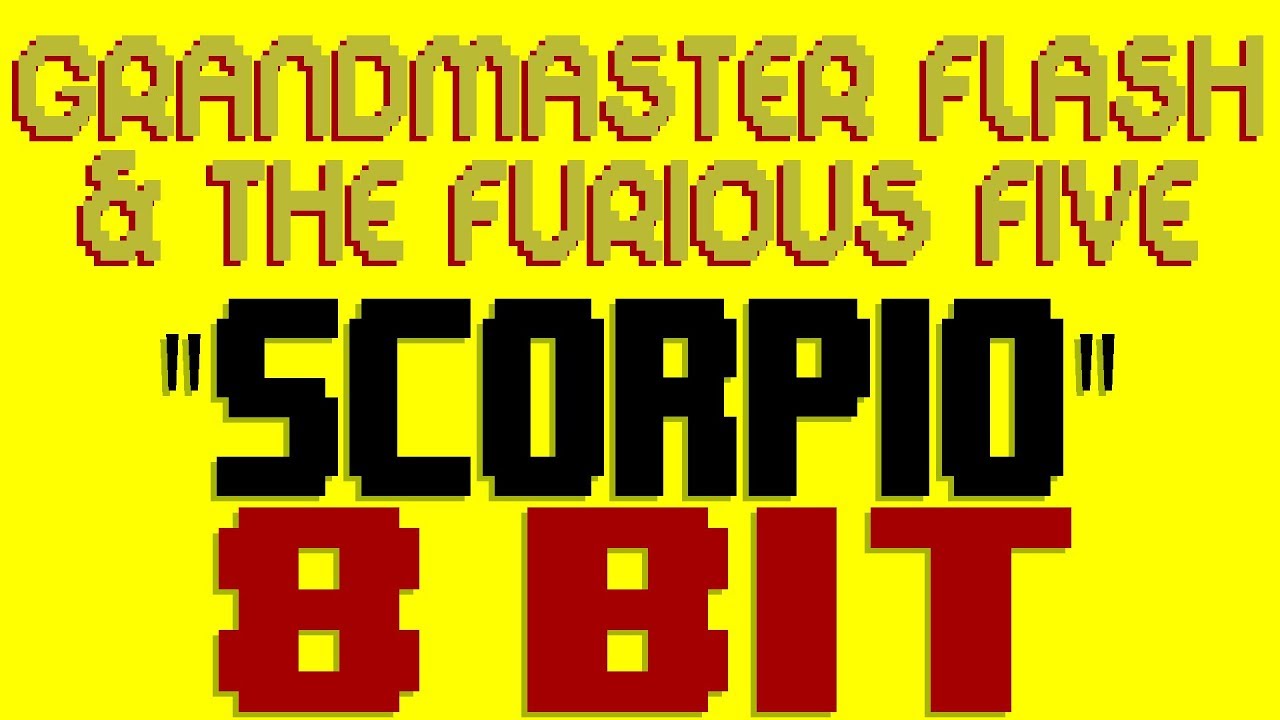 Scorpio [8 Bit Tribute to Grandmaster Flash & The Furious Five] - 8 Bit ...