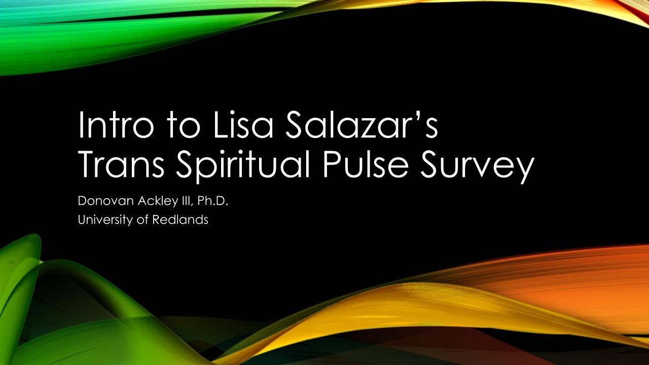 Intro to Lisa Salazar’s Trans Spiritual Pulse Survey (Topic 3 Building ...