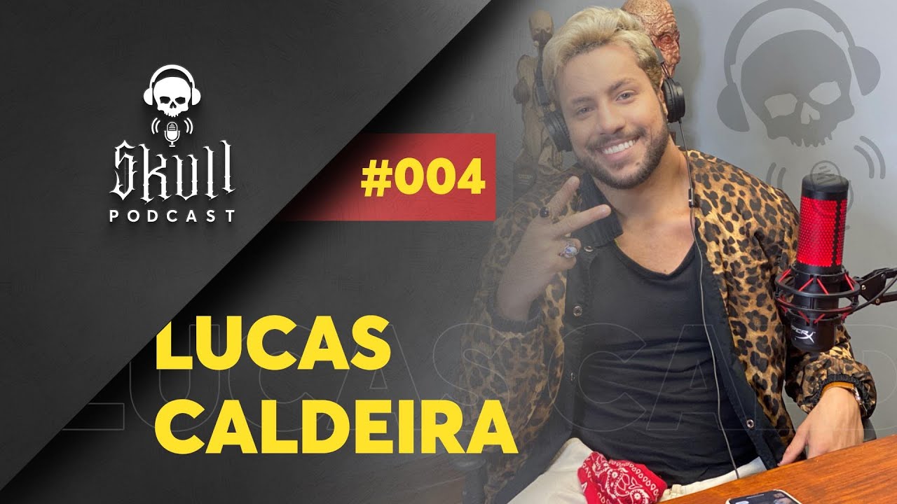LUCAS CALDEIRA - SKULL PODCAST #004 - YouTube