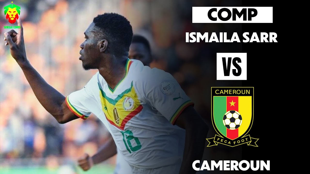 Ismaila Sarr vs Cameroun | 1 but 1 assist - YouTube