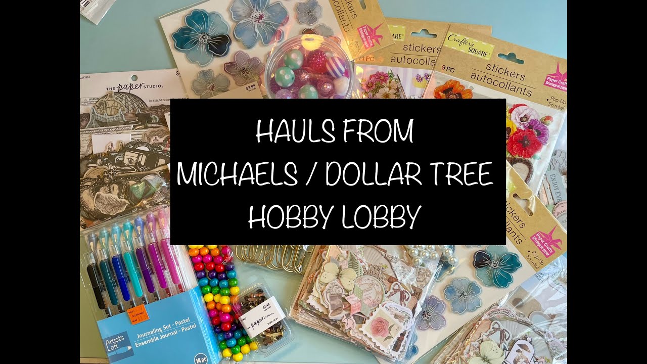 HAULS FROM DOLLAR TREE, MICHAELS, AND HOBBY LOBBY - YouTube