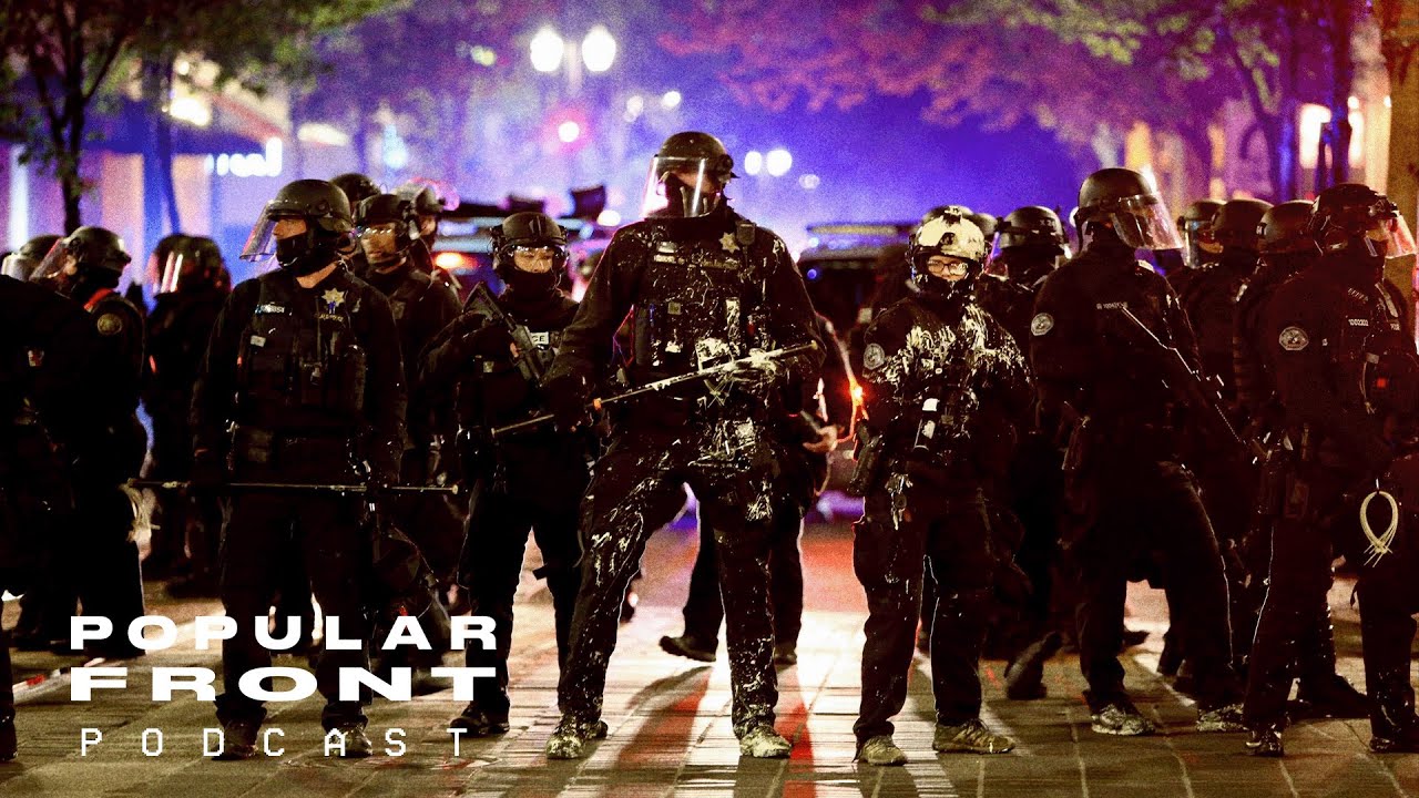 Fighting Federal Agents in Portland // Popular Front Podcast - YouTube