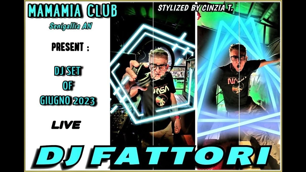 DJ FABRIZIO FATTORI@MAMAMIA CLUB -DJ SET LIVE OF GIUGNO 2023 (Video by Cinzia T.) - YouTube