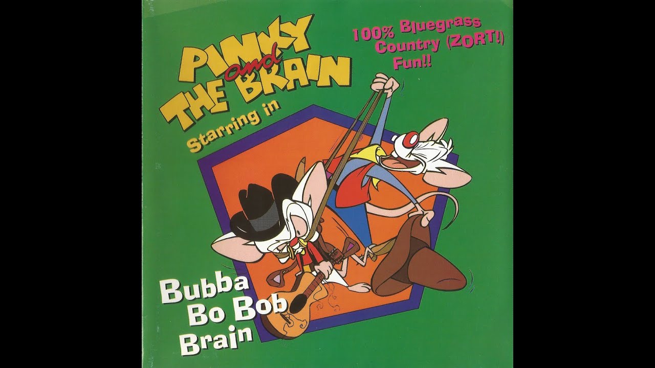 Pinky And The Brain ‎Starring In: Bubba Bo Bob Brain CD - YouTube