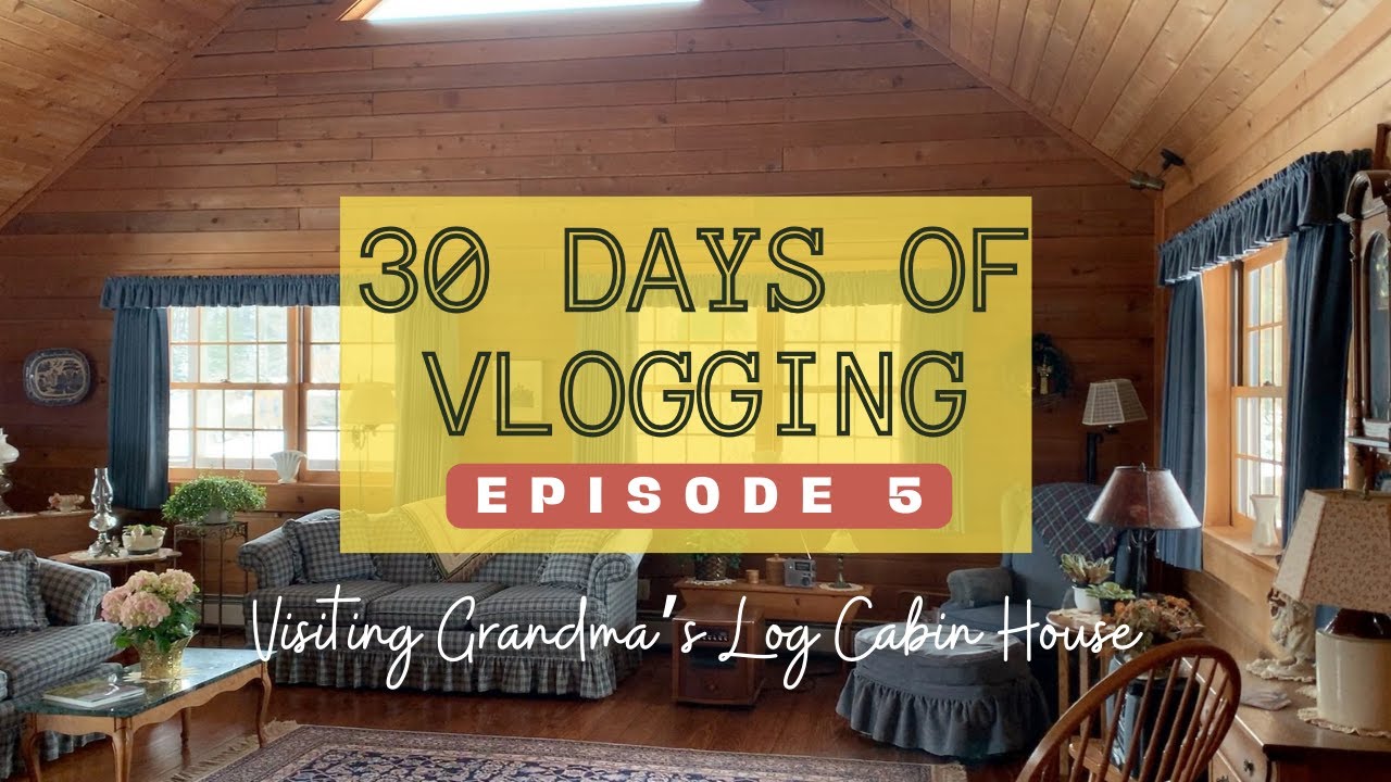 Grandma's Log Cabin Tour and Winter Play | Daily Vlog Ep. 5 - YouTube