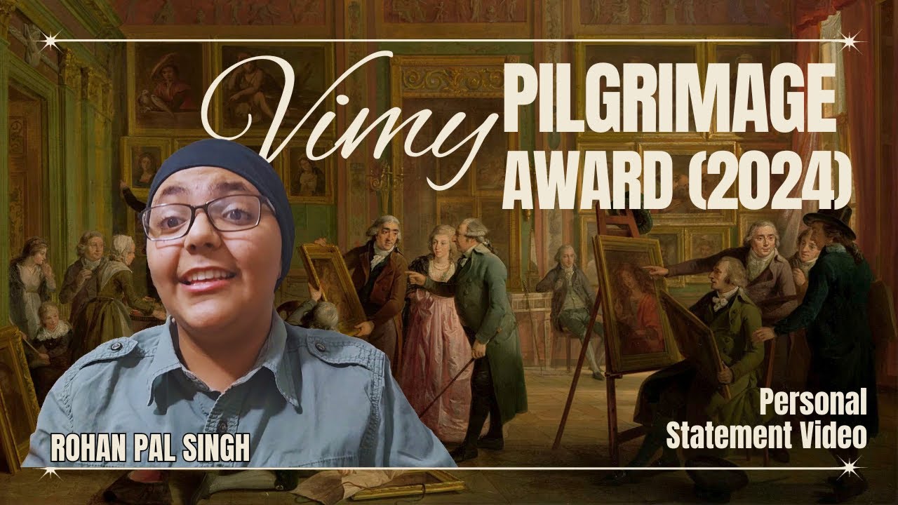 Rohan Pal Singh | 2024 Vimy Pilgrimage Award | Personal Statement Video ...