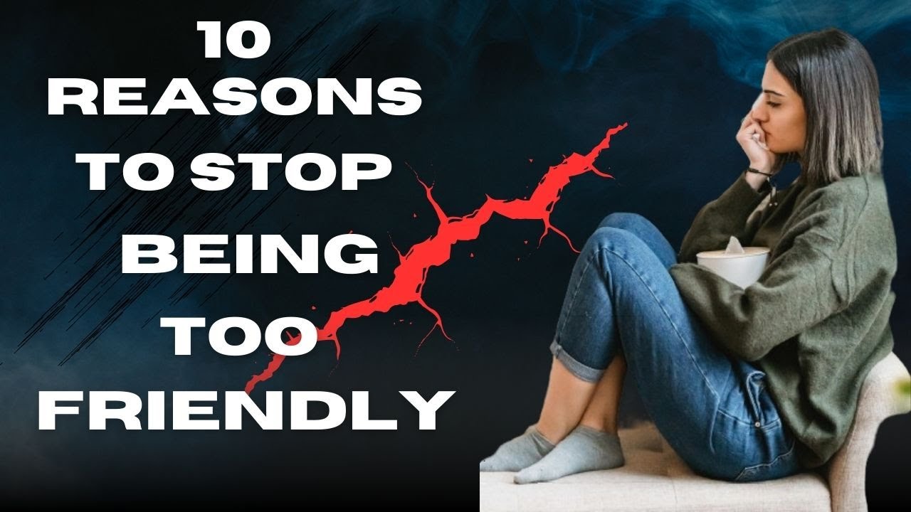 Stop Being Too Friendly | It’s Why They Don’t Respect You # ...