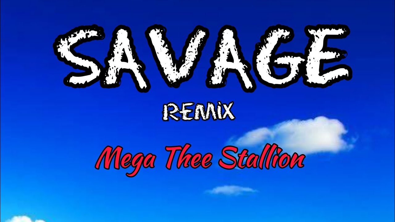 Savage remix - Megan Thee Stallion [Lyrics] - YouTube