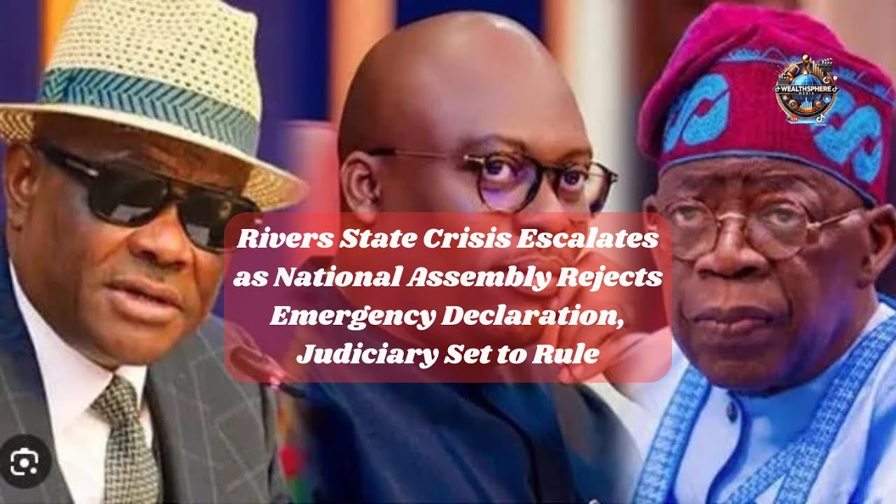 Rivers State Crisis Deepens: Assembly Rejects Emergency, Court Showdown ...