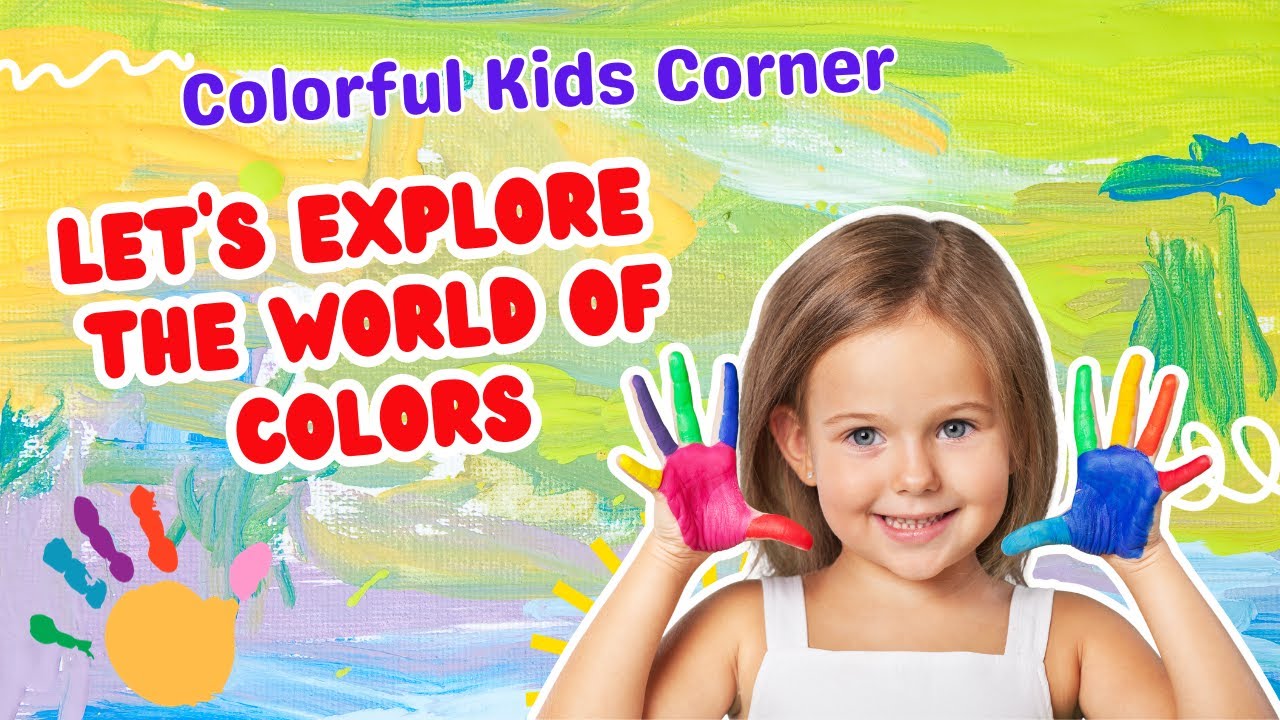 Colorful Kids Corner: Let's Explore the World of Colors! #kidshut - YouTube