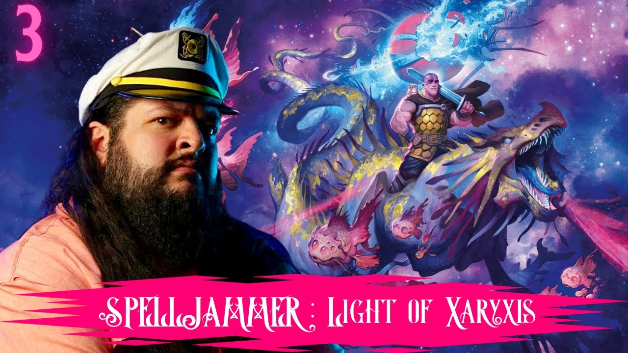 Spelljammer: Light of Xaryxis | Episode 3 | The Moondancer | Captain ...