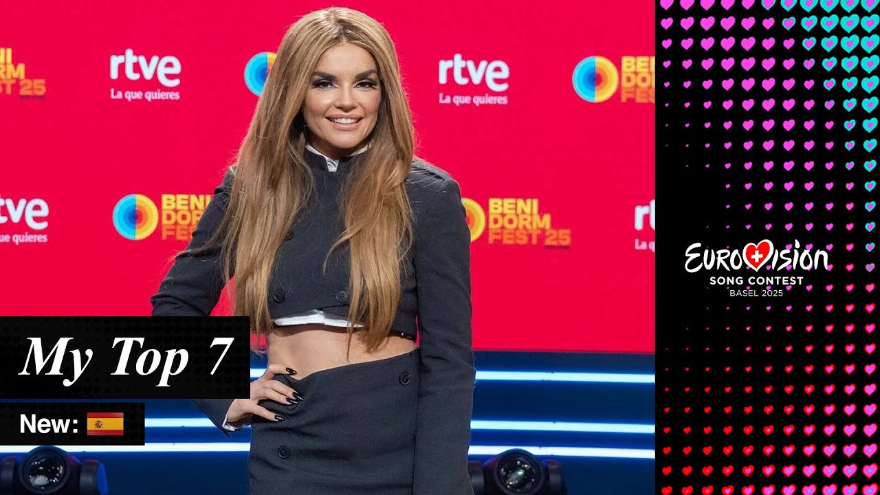 Eurovision 2025 - My Top 7 (NEW: 🇪🇸) - YouTube