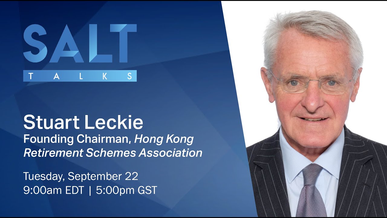 Stuart Leckie: Investments & Pensions in the Far East | SALT Talks #65 ...