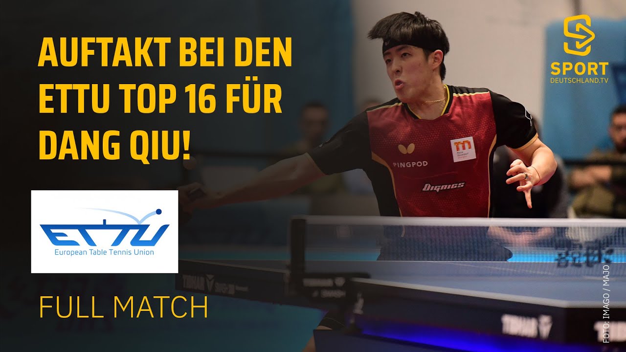 Jonathan Groth - Dang Qiu | Full Match - Achtelfinale, ETTU Europe Top ...