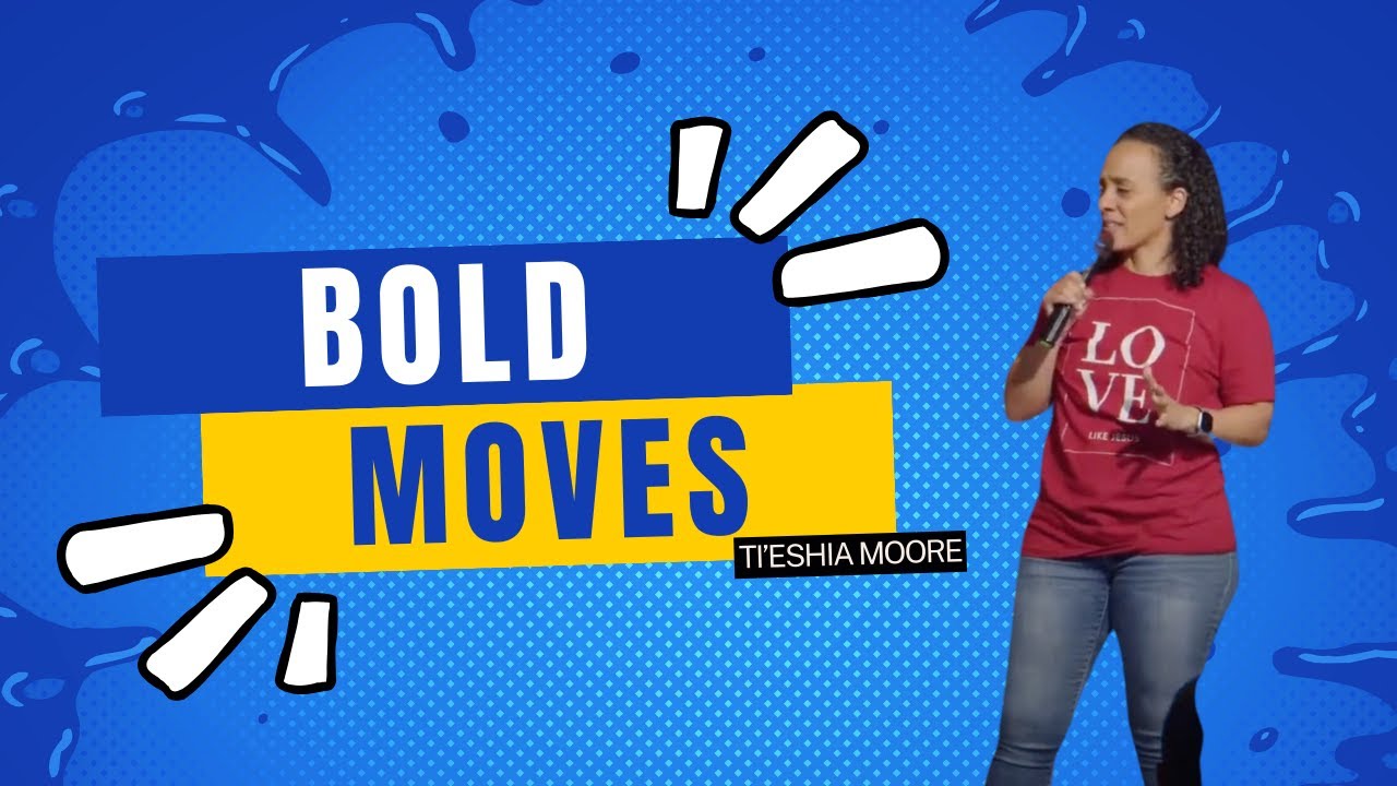 Make Bold Moves | Ti'eshia Moore - YouTube