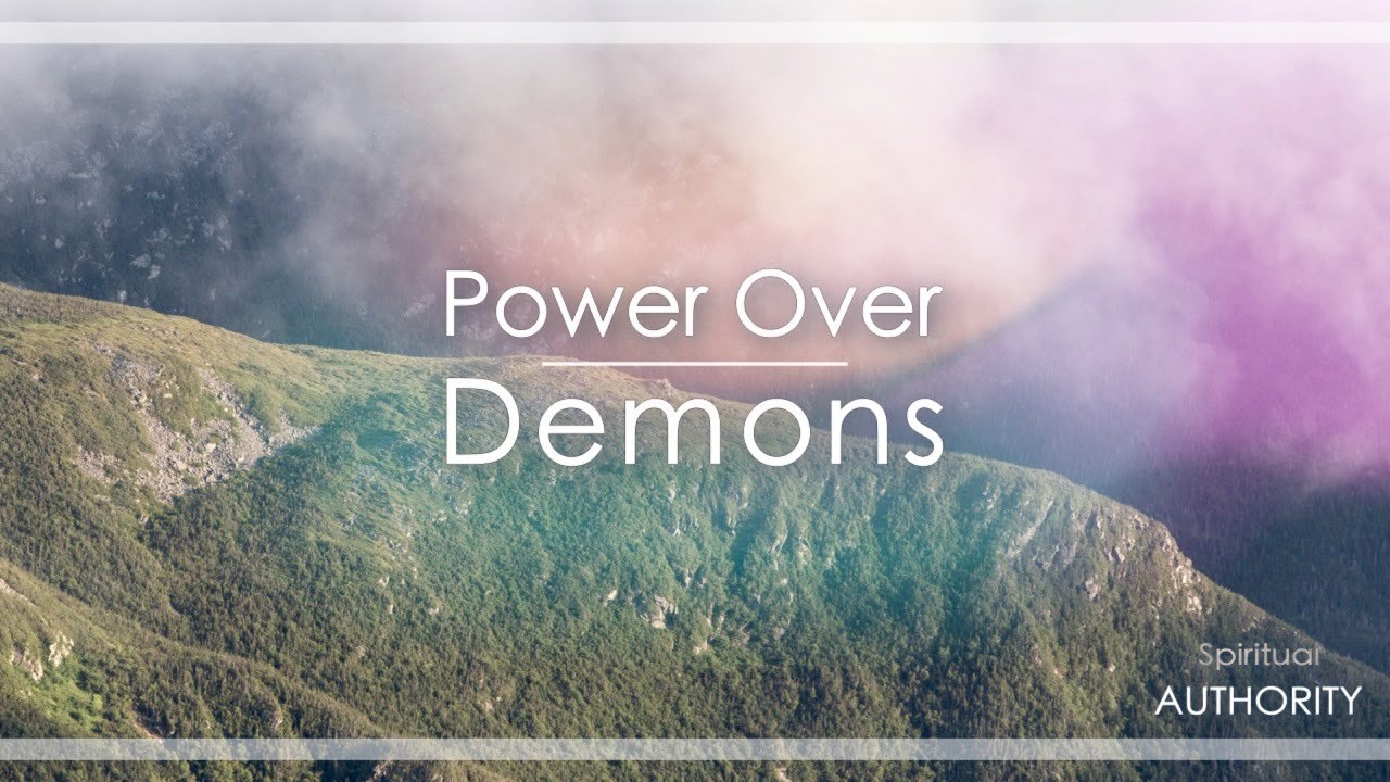 Power Over Demons - YouTube