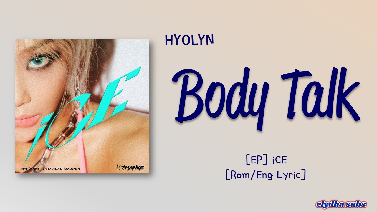 Hyolyn – Body Talk [Color_Coded_Rom|Eng Lyrics] - YouTube