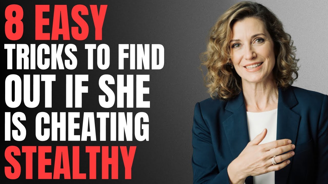 8 EASY TRICKS To Find Out If SHE’S CHEATING Without Her Knowing - YouTube