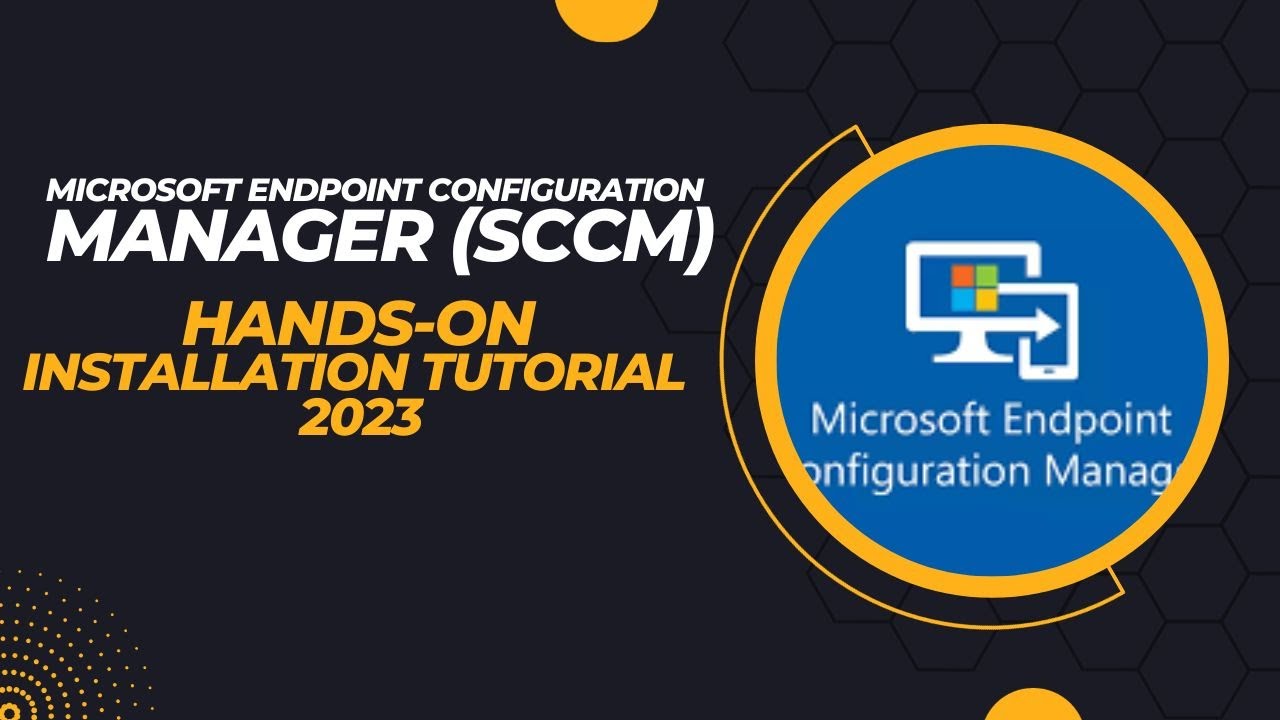 Microsoft Endpoint Configuration Manager (SCCM) Console Overview for ...