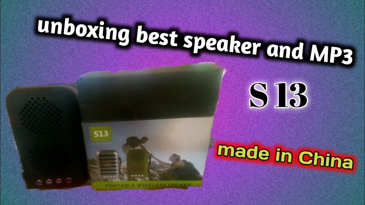 best unboxing speaker and MP3 model name s13 made in China - YouTube