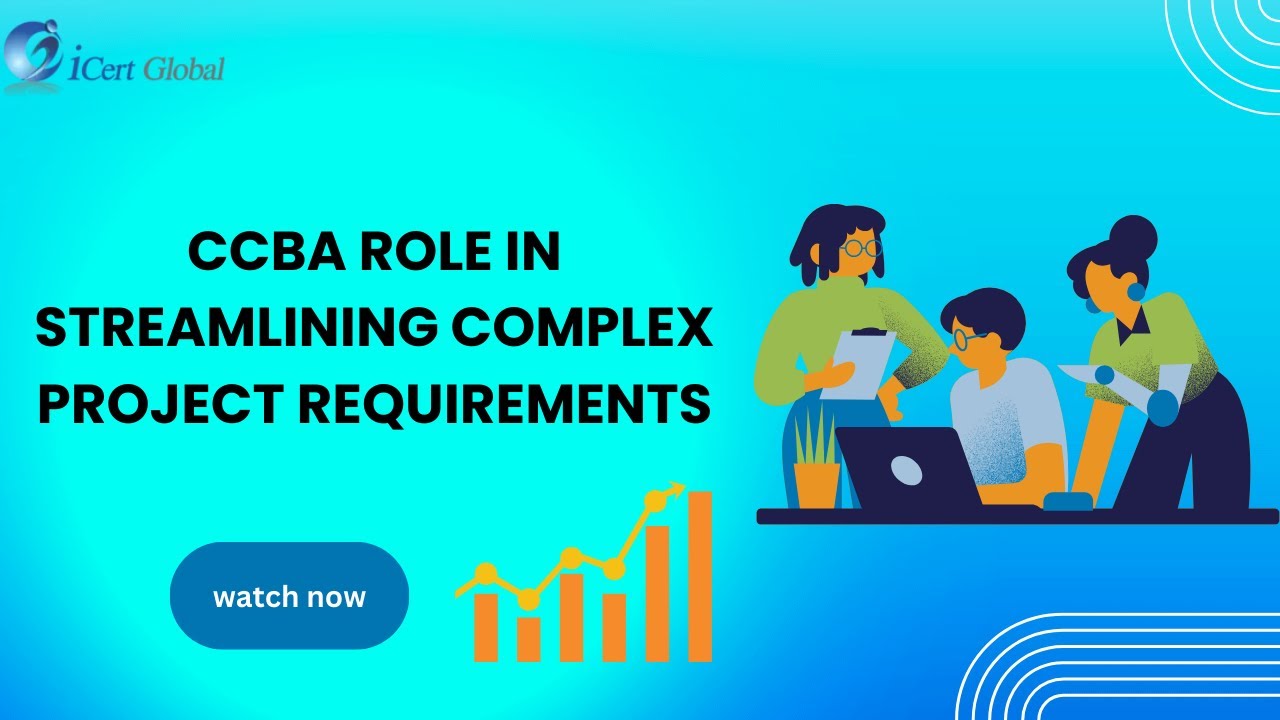 CCBA Role in Streamlining Complex Project Requirements | iCert Global - YouTube