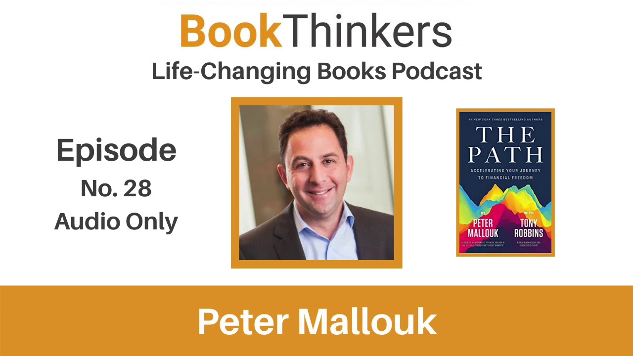 Life-Changing Books Podcast Episode 28. Peter Mallouk: Author of The ...