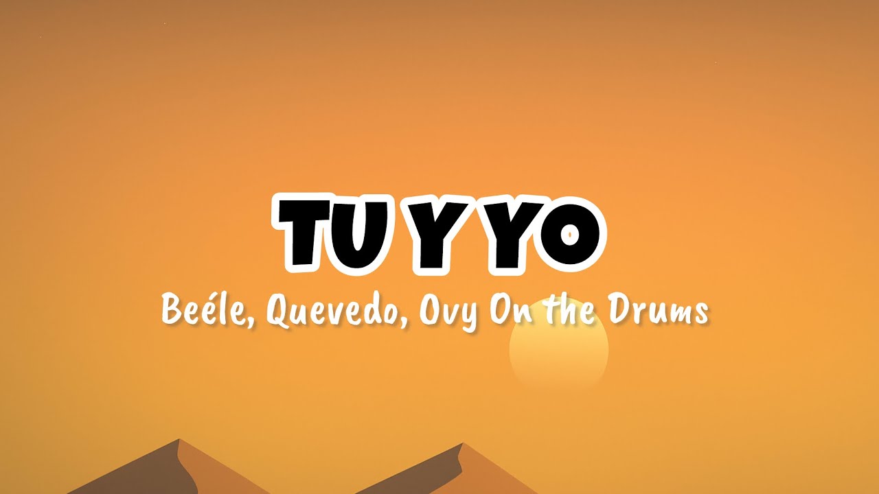 Beéle, Quevedo - Yo y Tú (Letras - YouTube