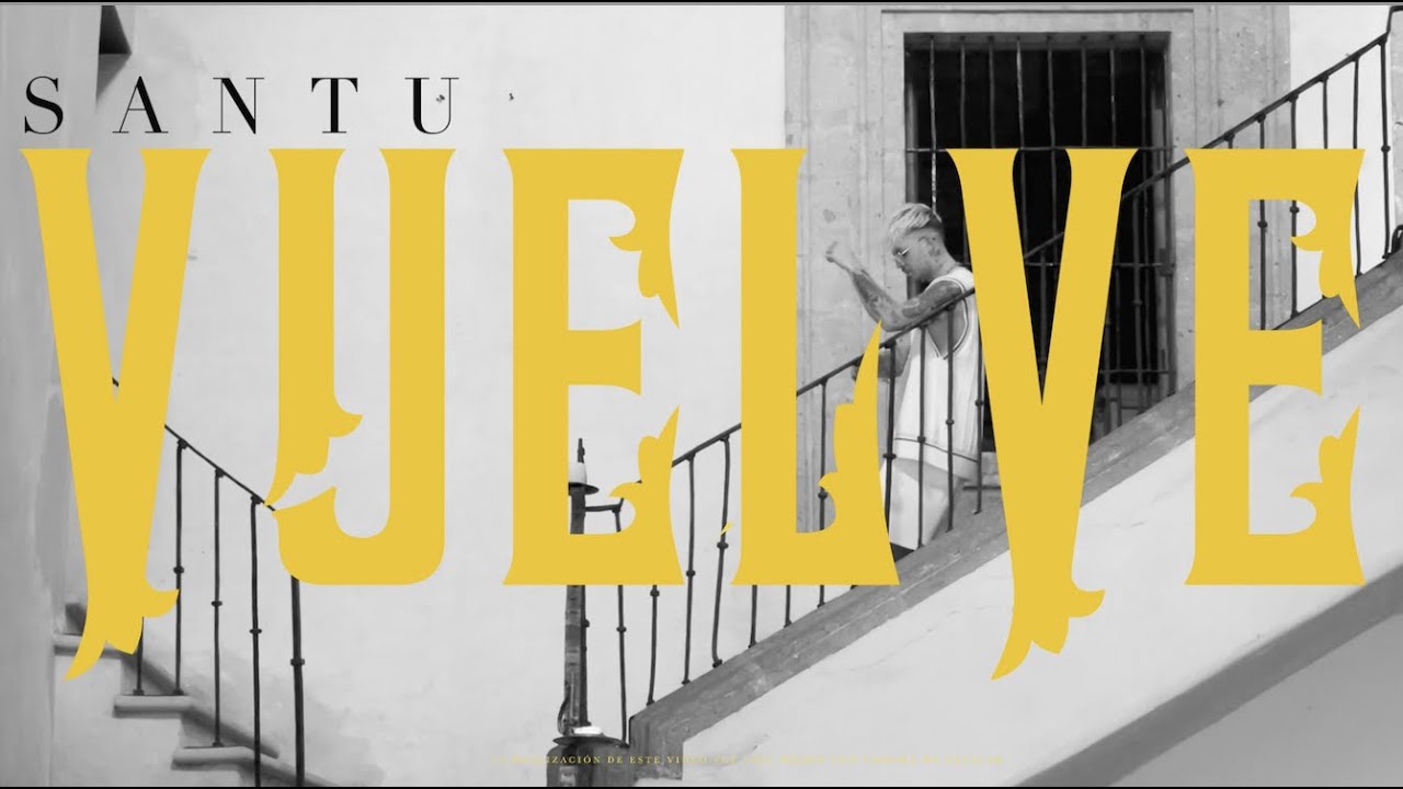 VUELVE - SANTU (VIDEO OFICIAL) - YouTube