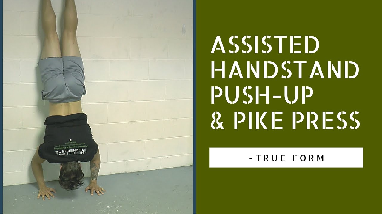 Assisted Handstand Push Up Tutorial & Pike Press - True Form - YouTube