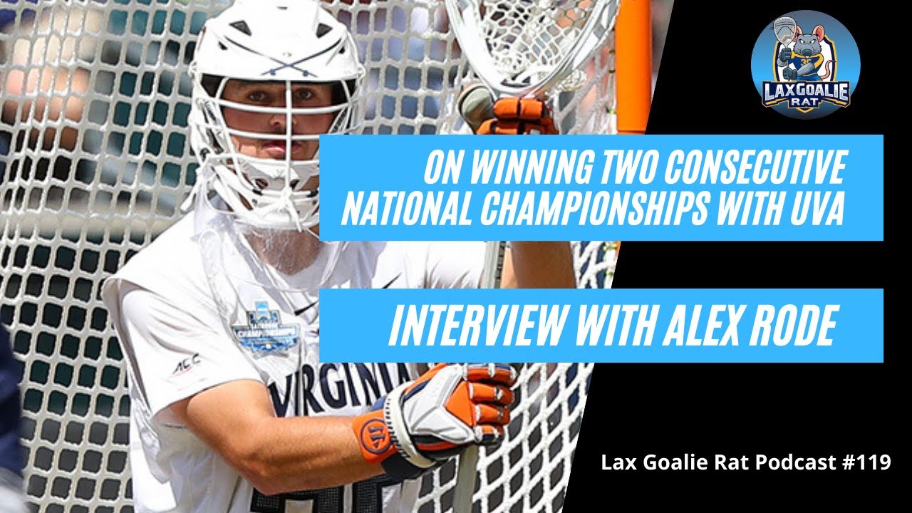 Interview with Virginia Goalie Alex Rode - LGR Podcast Episode 119 ...