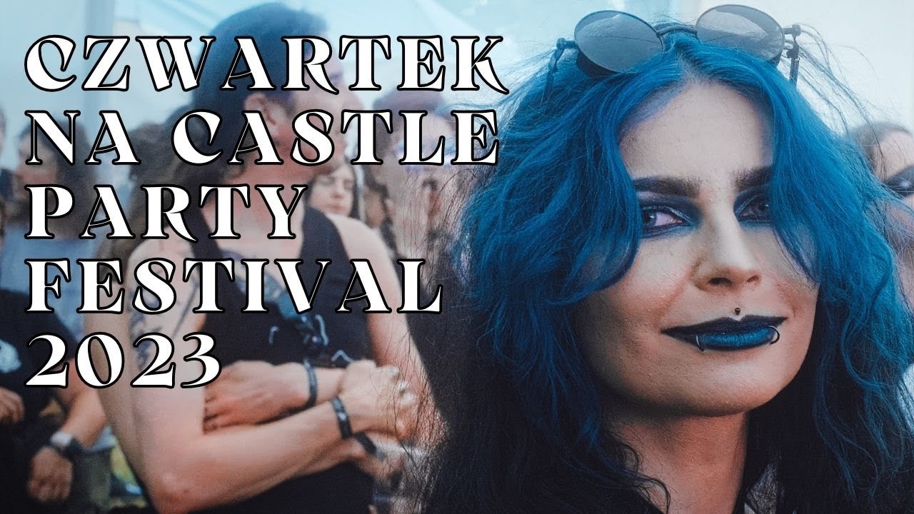 Castle Party Festival 2023 czwartek Woman in Corset vlog cz. 1 FESTIWAL ...