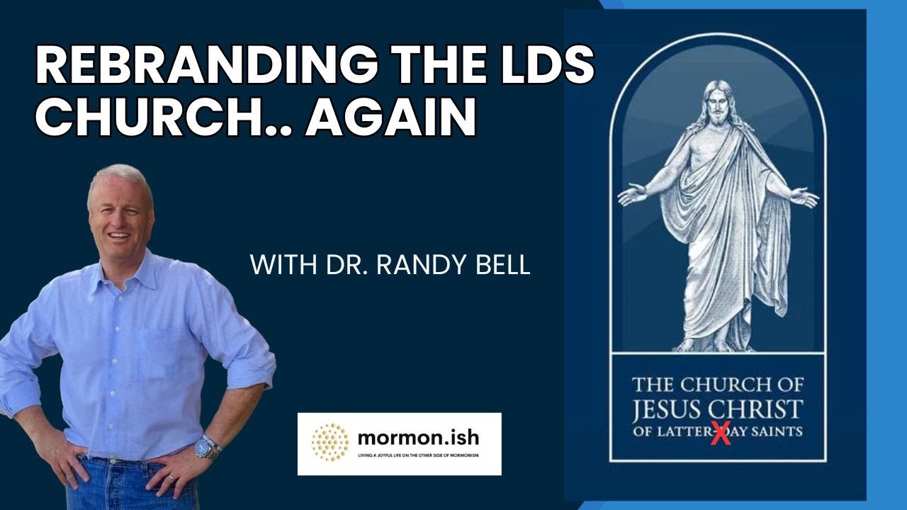 Ep267: Rebranding the LDS Church..Again - YouTube