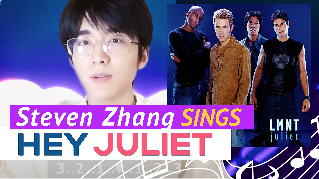 Steven Zhang (Zhang Xincheng) sings "Hey Juliet" by LMNT (2020 ...