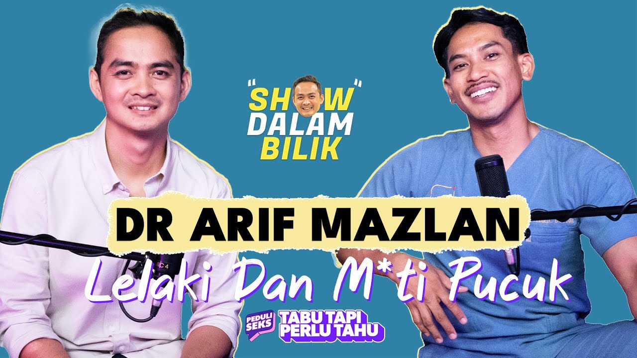 Kesihatan Lelaki & Mati Pucuk Bersama Dr Arif Mazlan | SHOW DALAM BILIK ...