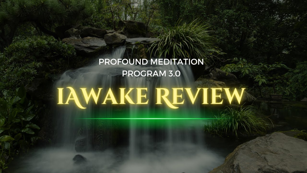 iAwake Profound Meditation Program 3.0 - Personal Experience Review ...