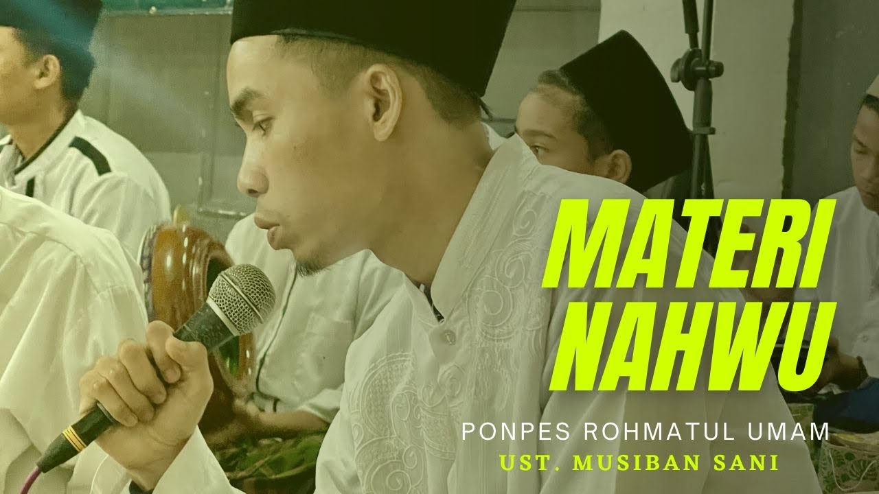 Materi Nahwu | Pondok Pesantren Rohmatul Umam | Ust Lalu Musiban Sani ...