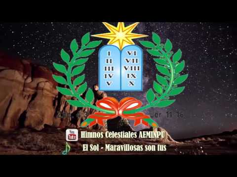 El Sol - Maravillosas son tus obras - Himnos Celestiales AEMINPU - YouTube