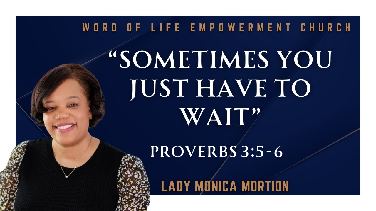 Lady Monica Morton, “Sometimes You Just Have To Wait” Sunday, 4/21/2024 ...