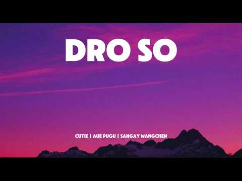 Dro so by Sangay Wangchen, Cutie & Aue Pugu | Lyrics Video - YouTube