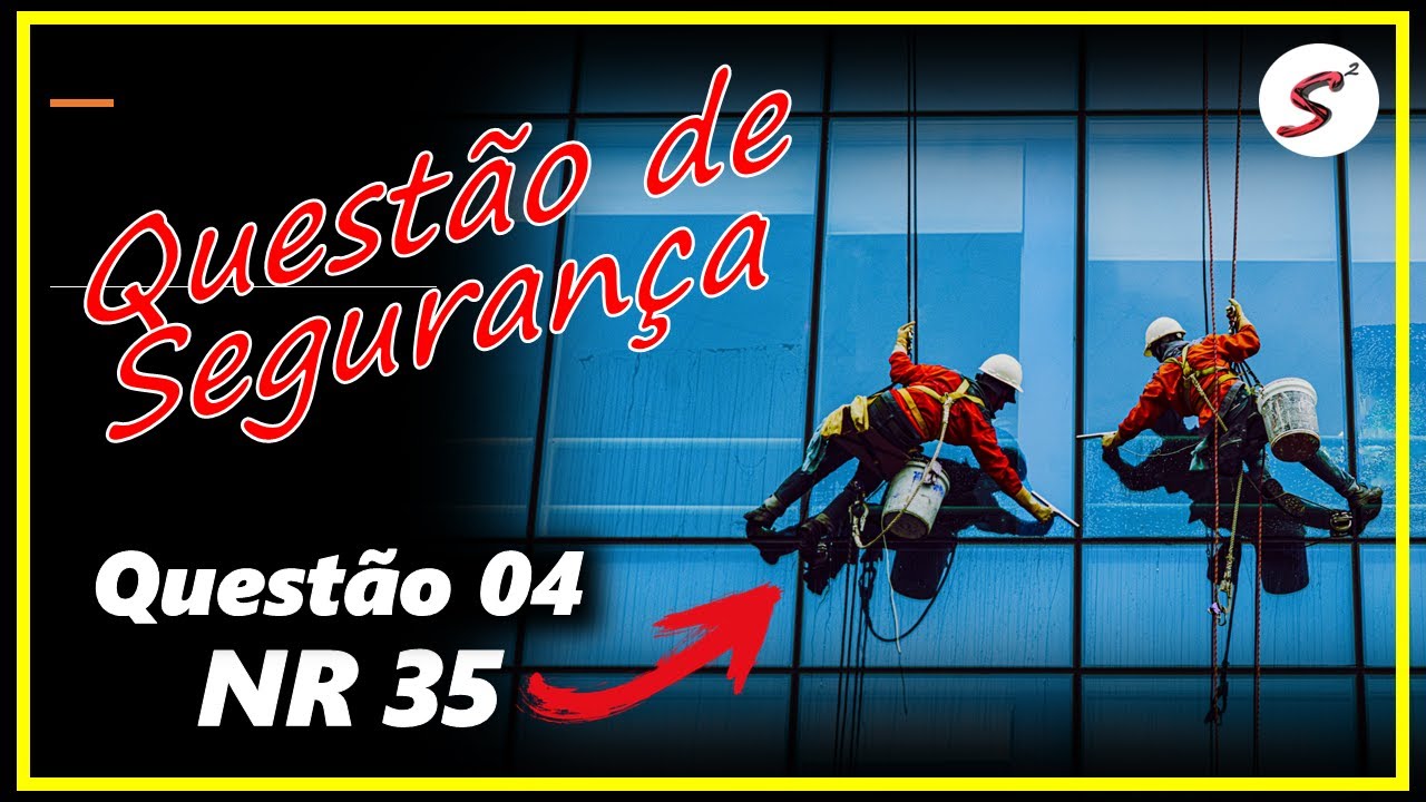 Questão 04 da NR 35 - Trabalho em Altura - SST para Concursos Públicos ...