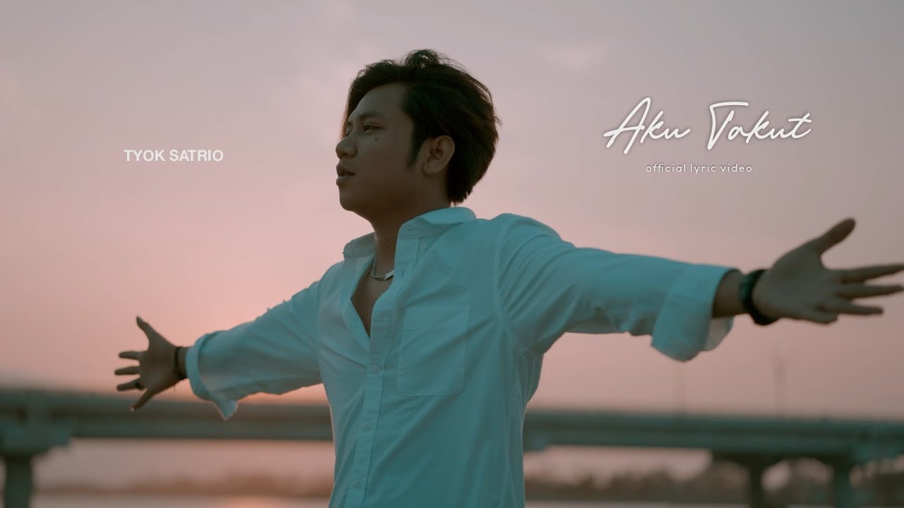 Tyok Satrio - Aku Takut (Official Lyric Video) - YouTube