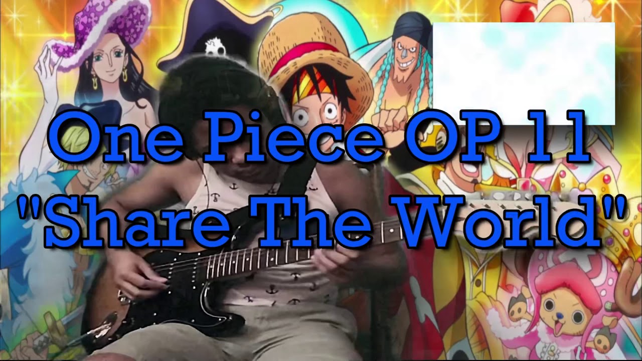 One Piece OP 11 “Share The World” - Guitar Cover - YouTube