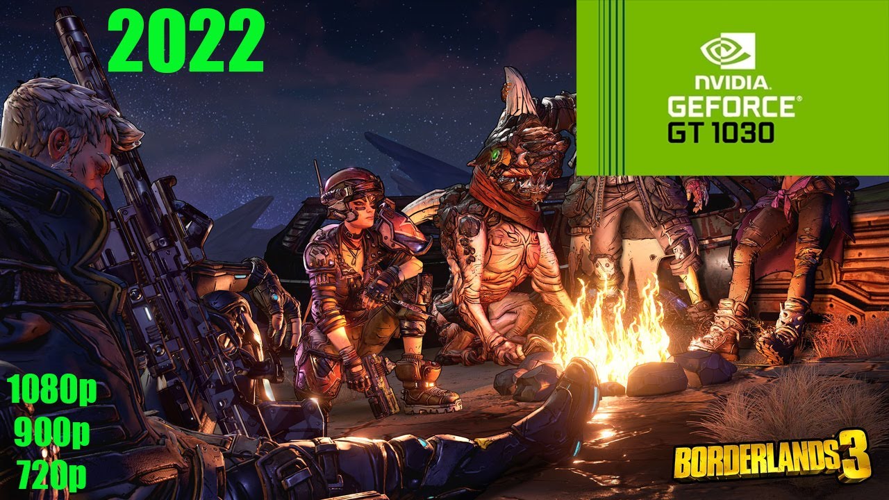 GT 1030 | Borderlands 3 - 1080p, 900p, 720p - GAMEPLAY TESTED IN 2022 ...