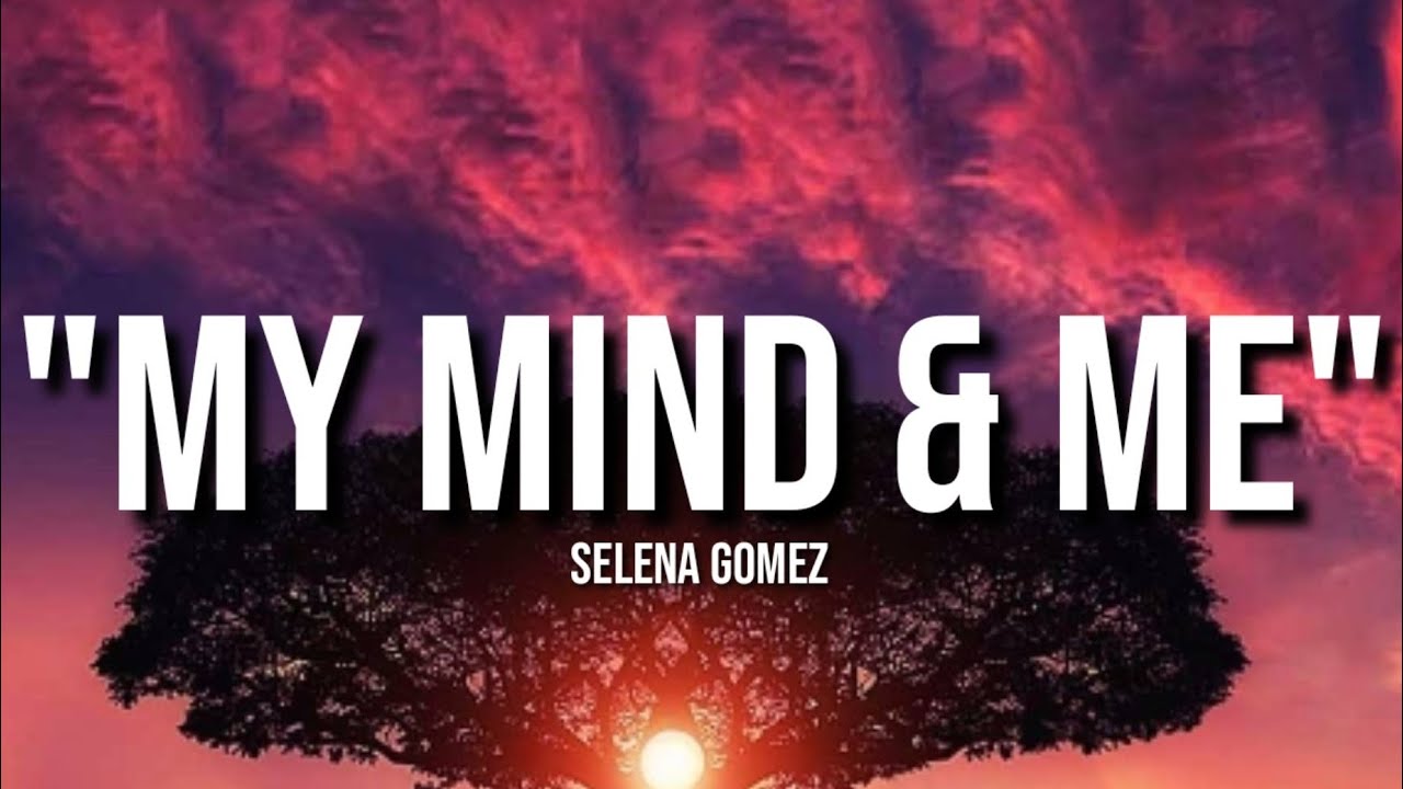 My Mind & Me - Selena Gomez ( Lyrics ). - YouTube