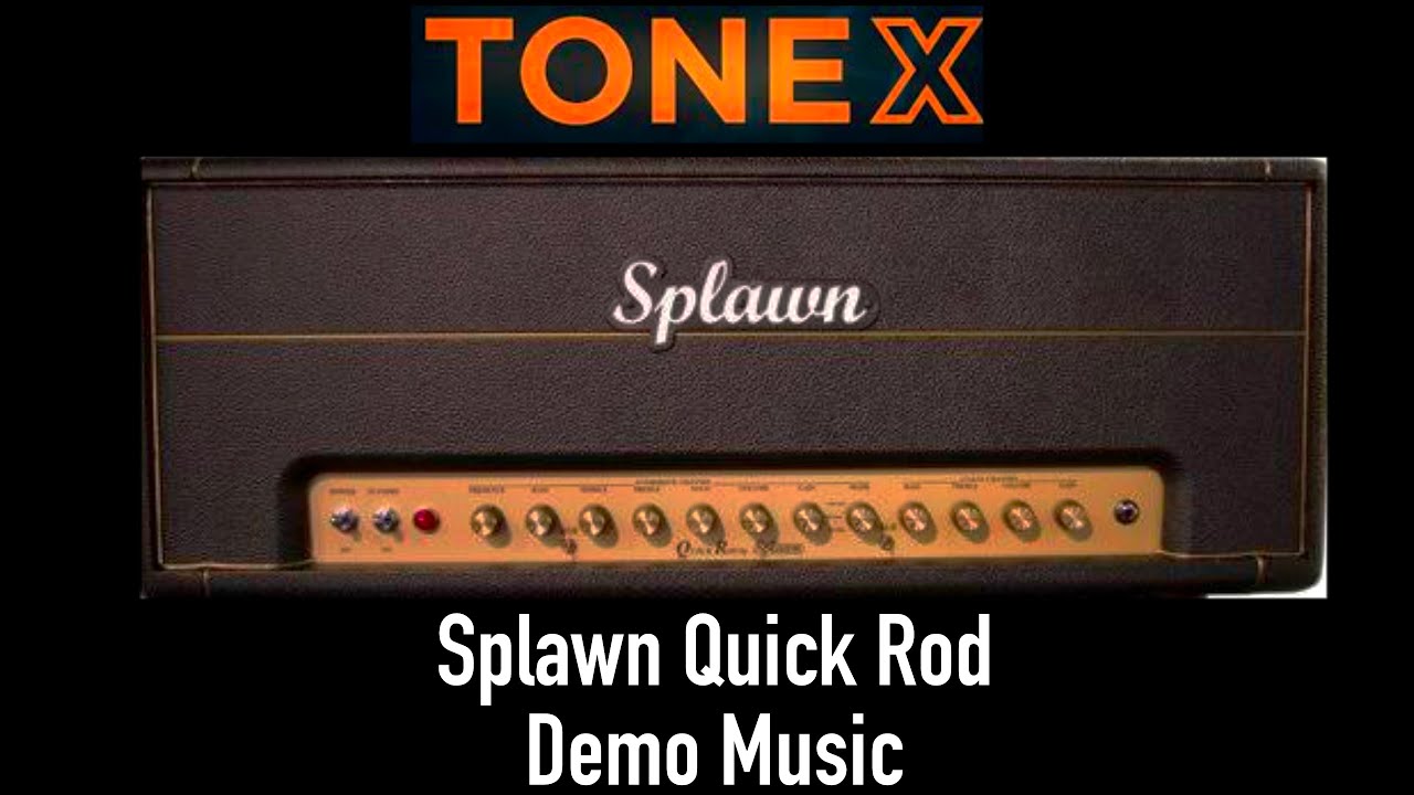"What's with this amp? It sounds soooo good!" TONEX Splawn Quick Rod ...
