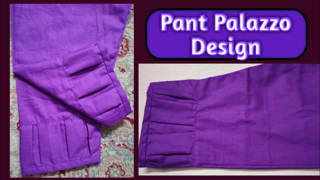 Unique pant palazzo design|| প্যান্ট প্লাজো ডিজাইন || - YouTube